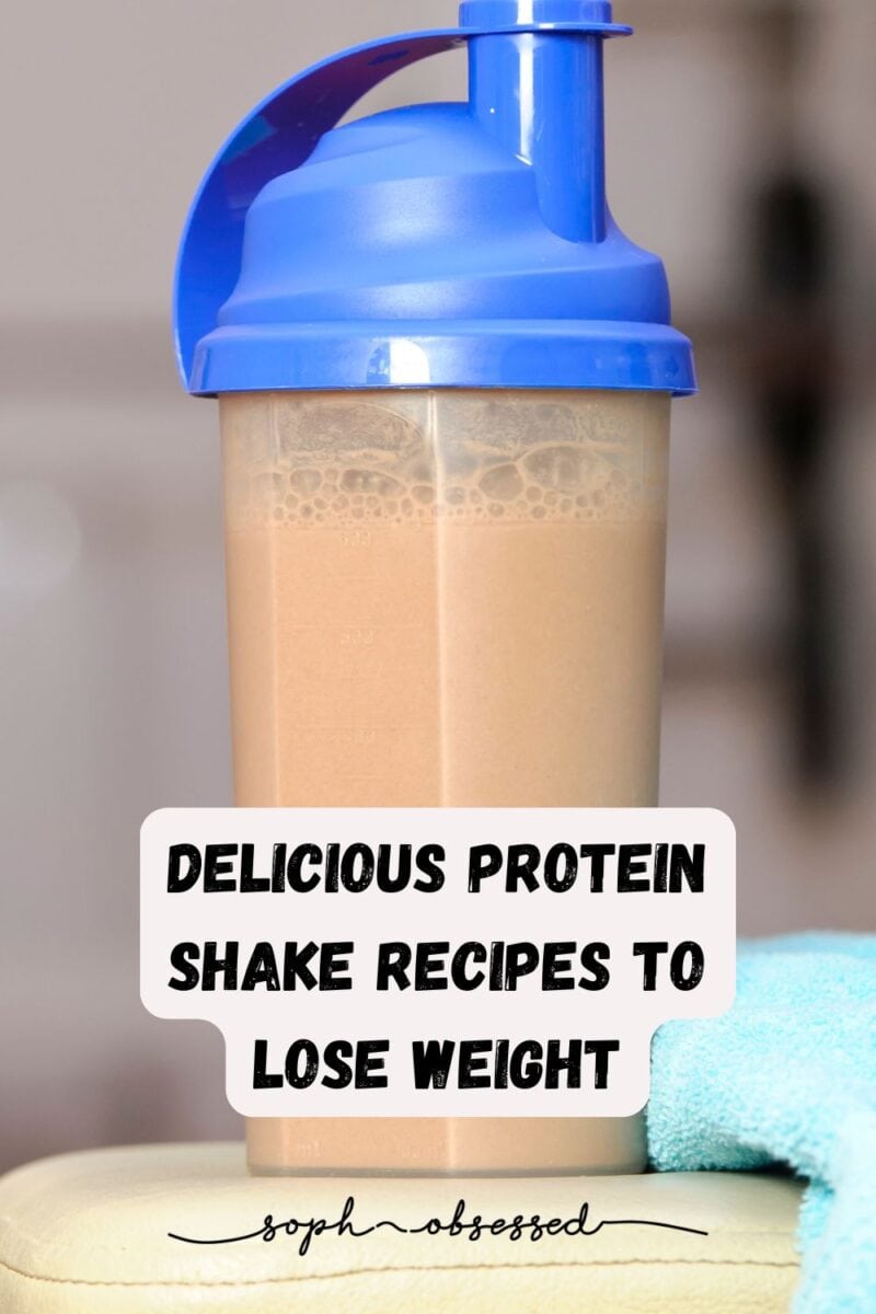 Delicious Protein Shake Recipes To Lose Weight - Soph-obsessed