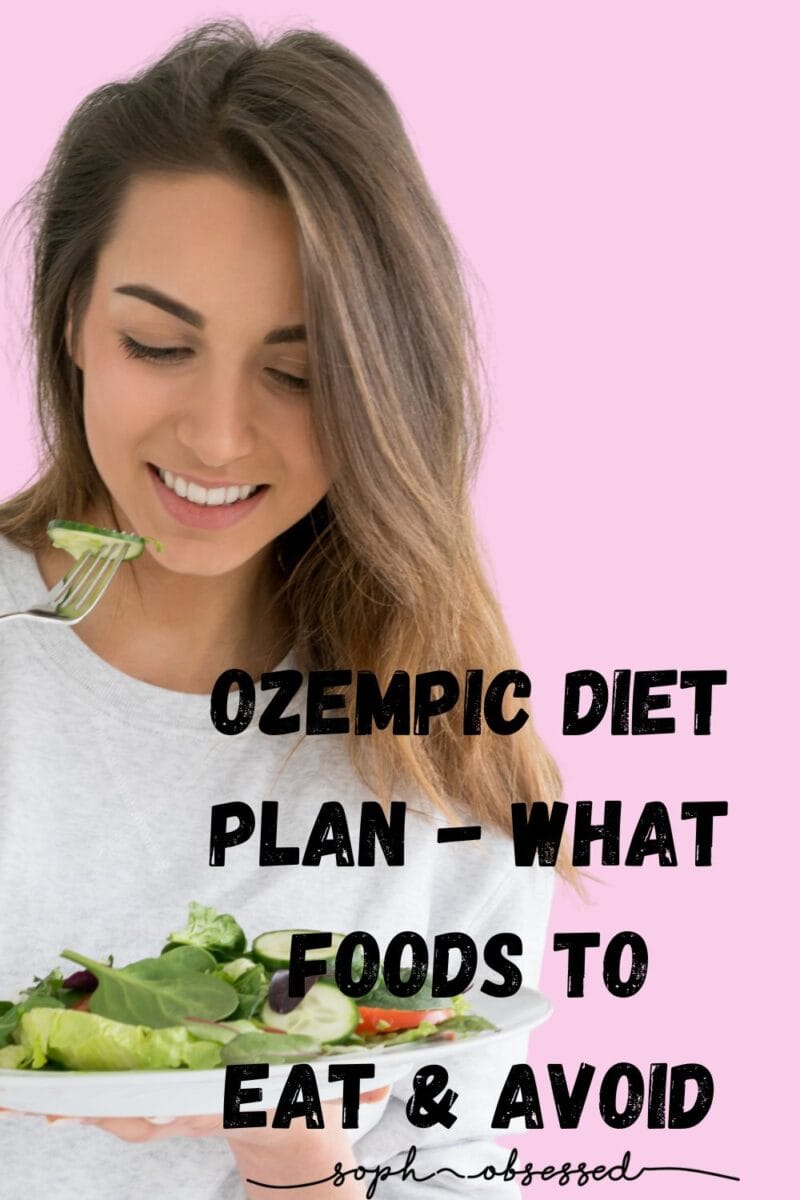 Ozempic Diet Plan - What Foods To Eat To Lose Weight - Soph-obsessed